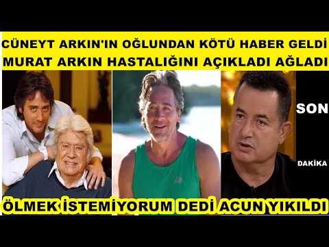 Cüneyt Arkın'ın oğlu Murat Arkın'dan kötü haber hastalığını ilk kez açıkladı yardım edin Alişan