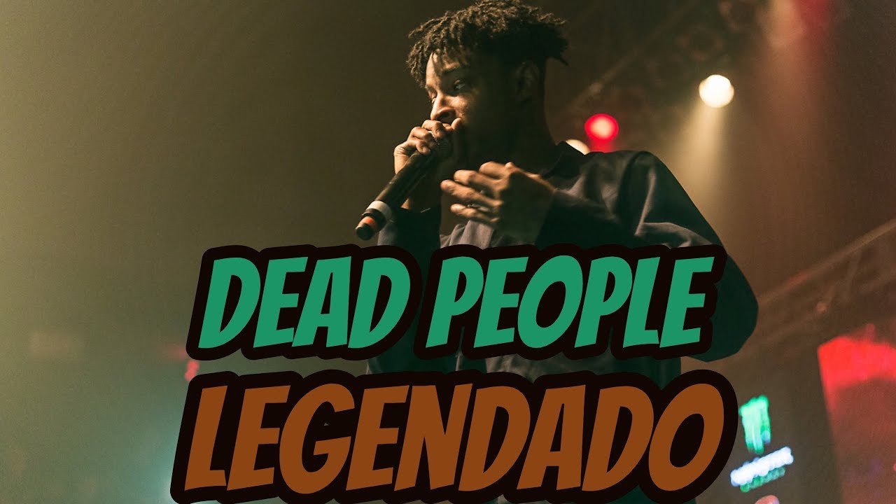 21 Savage - Dead People (Legendado) - YouTube