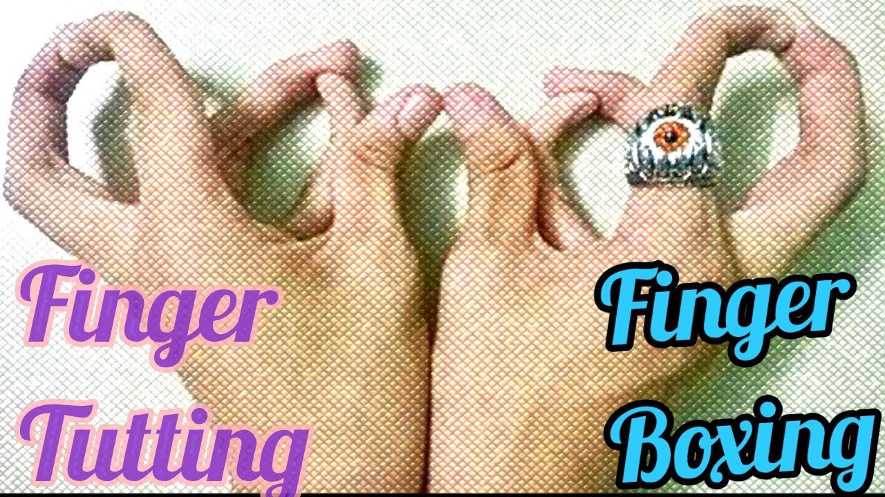 "Advance Finger tutting & finger boxing" |Ttut |"Dubstep fingers" |Sing ...