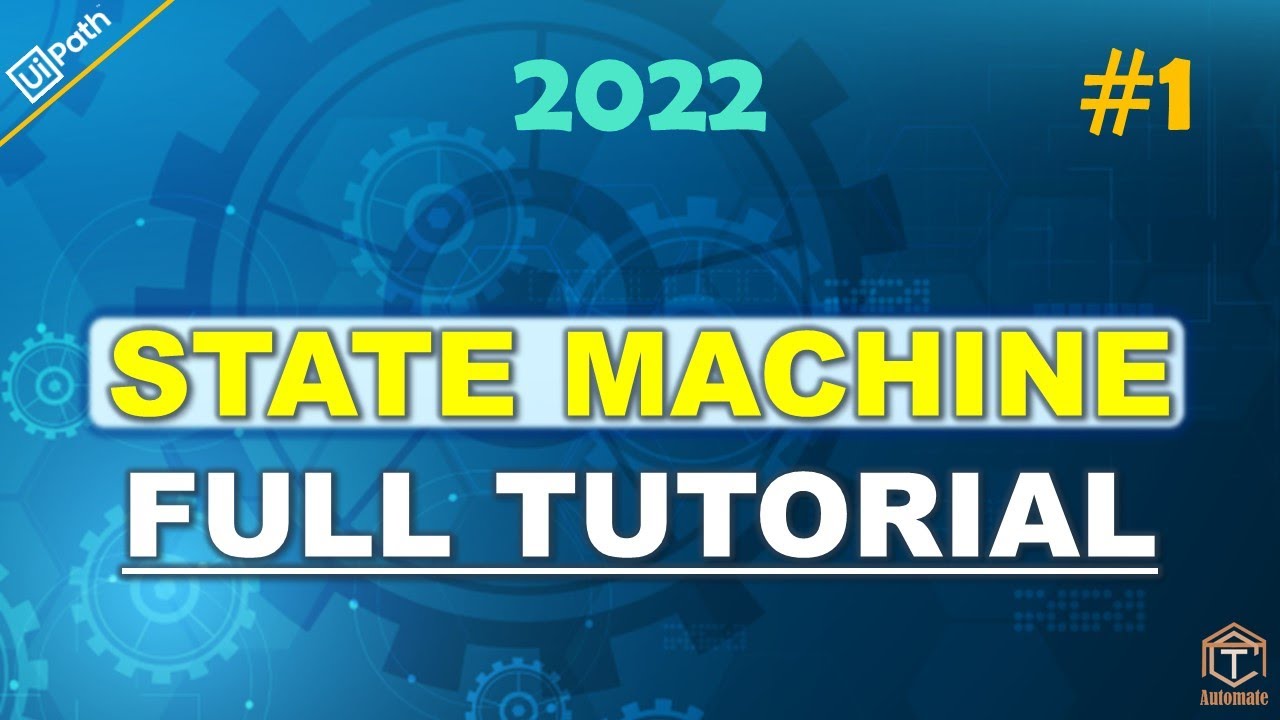 UiPath | State Machine Tutorial | Basics of ReFramework | How does a ...