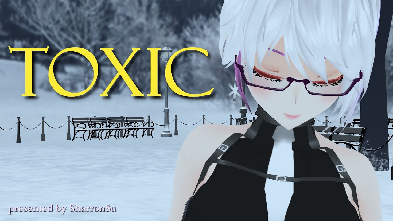 【MMD】Toxic - Britney Spears(CC EN lyrics) #蘇雪霏 #SharronSu #vtuber #toxic 【48%】 - YouTube