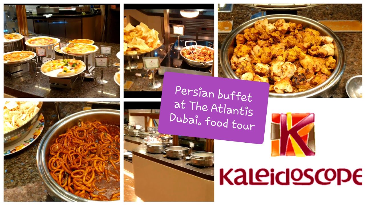 Persian buffet tour review, kaleidoscope at Atlantis Dubai - YouTube