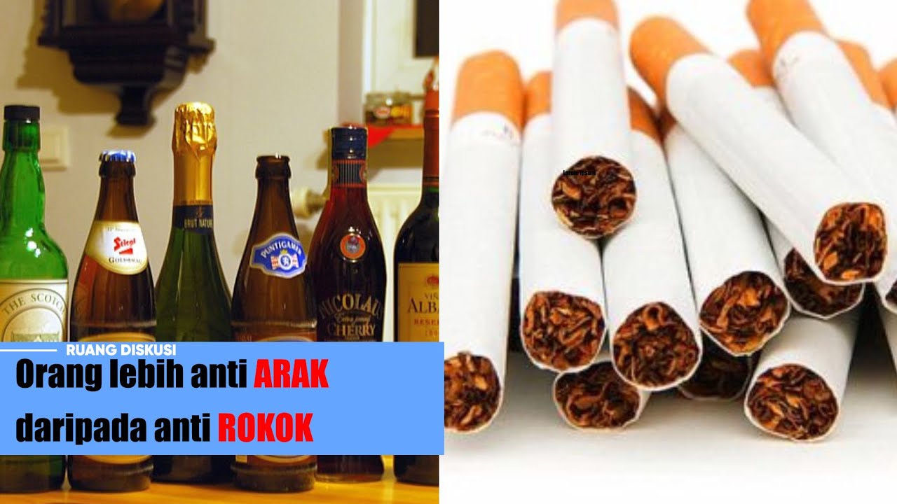 Orang lebih anti-arak daripada anti-rokok? - YouTube
