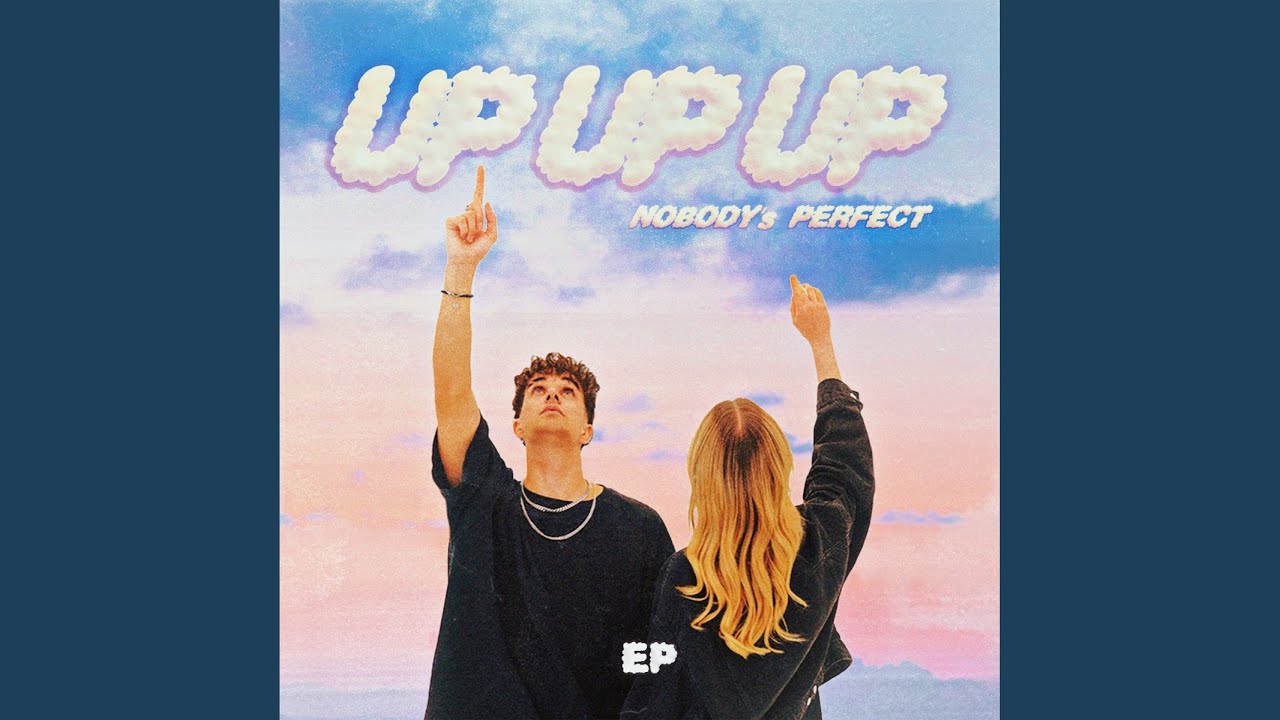 Up, Up, Up (Nobody's Perfect) (Sped Up) - YouTube