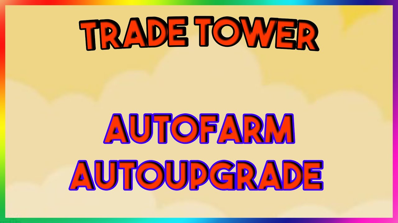 Trade Tower Script Hack GUI | Autofarm | - YouTube