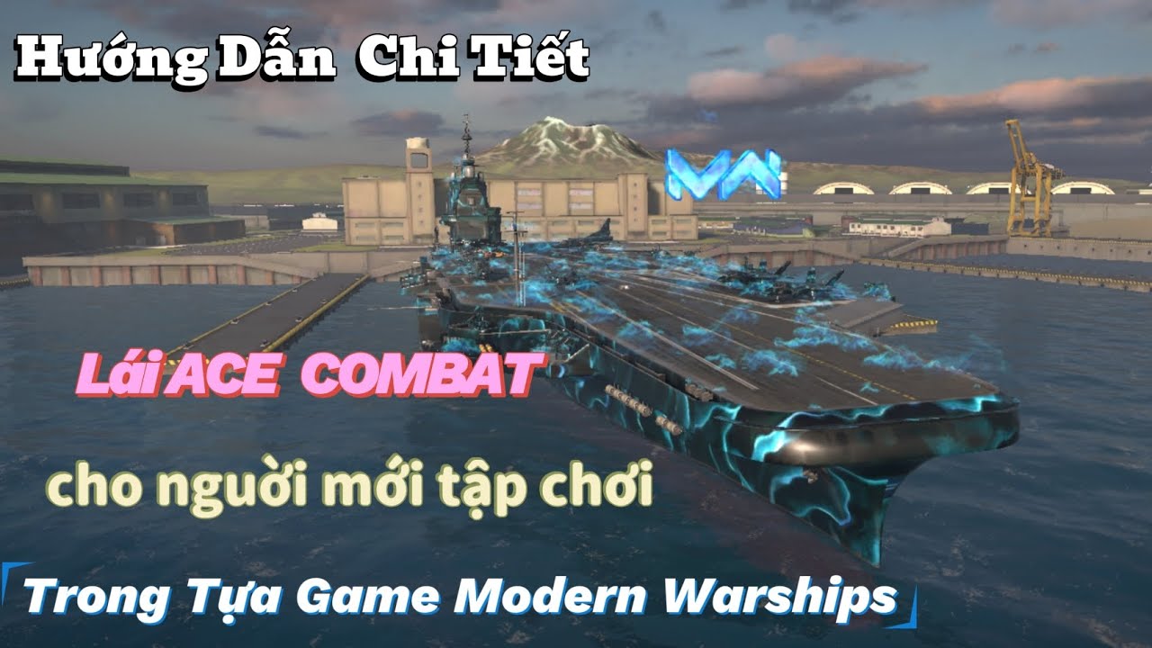 Modern Warships/ Hướng Dẫn Chi Tiết Cho Nguời Tập Chơi TSB ACE Combat ...