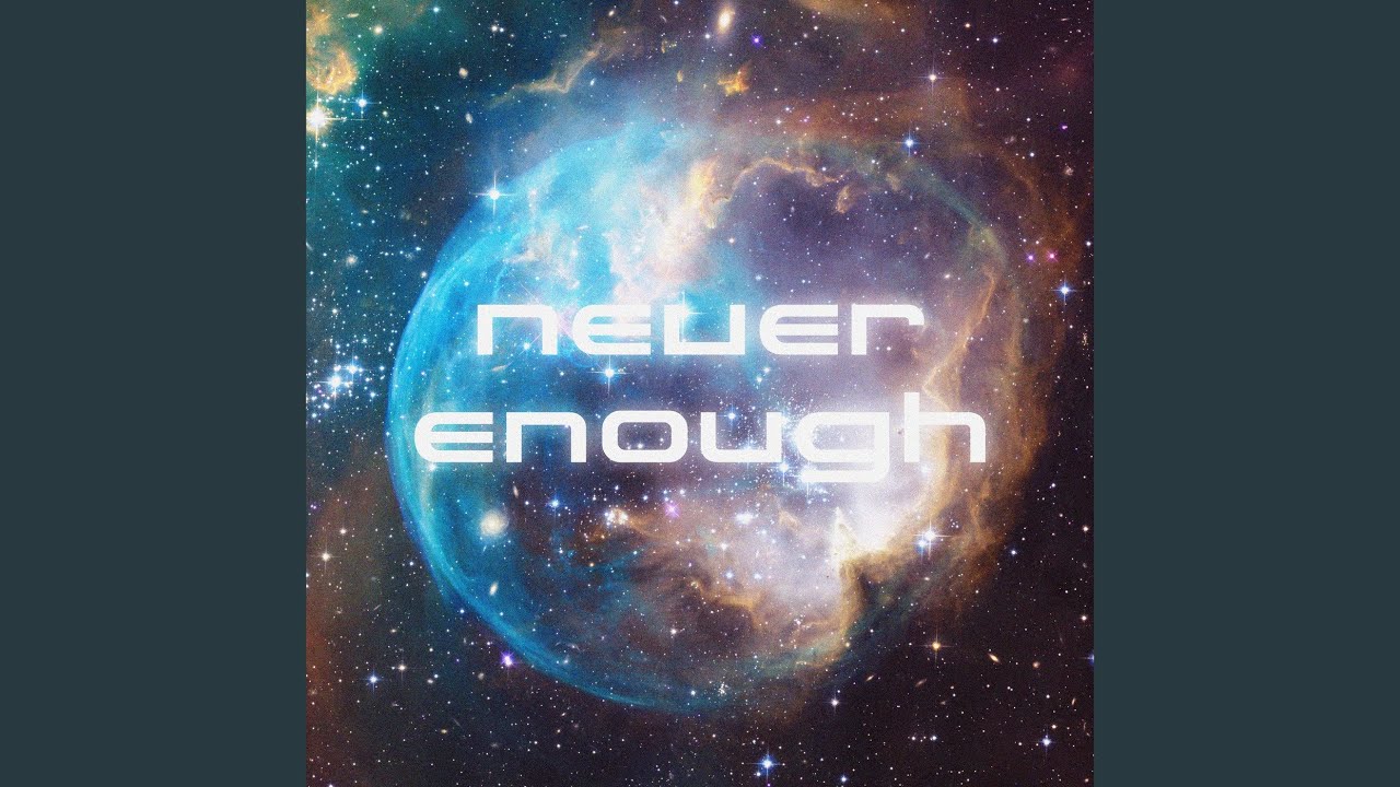 Never Enough - YouTube Music