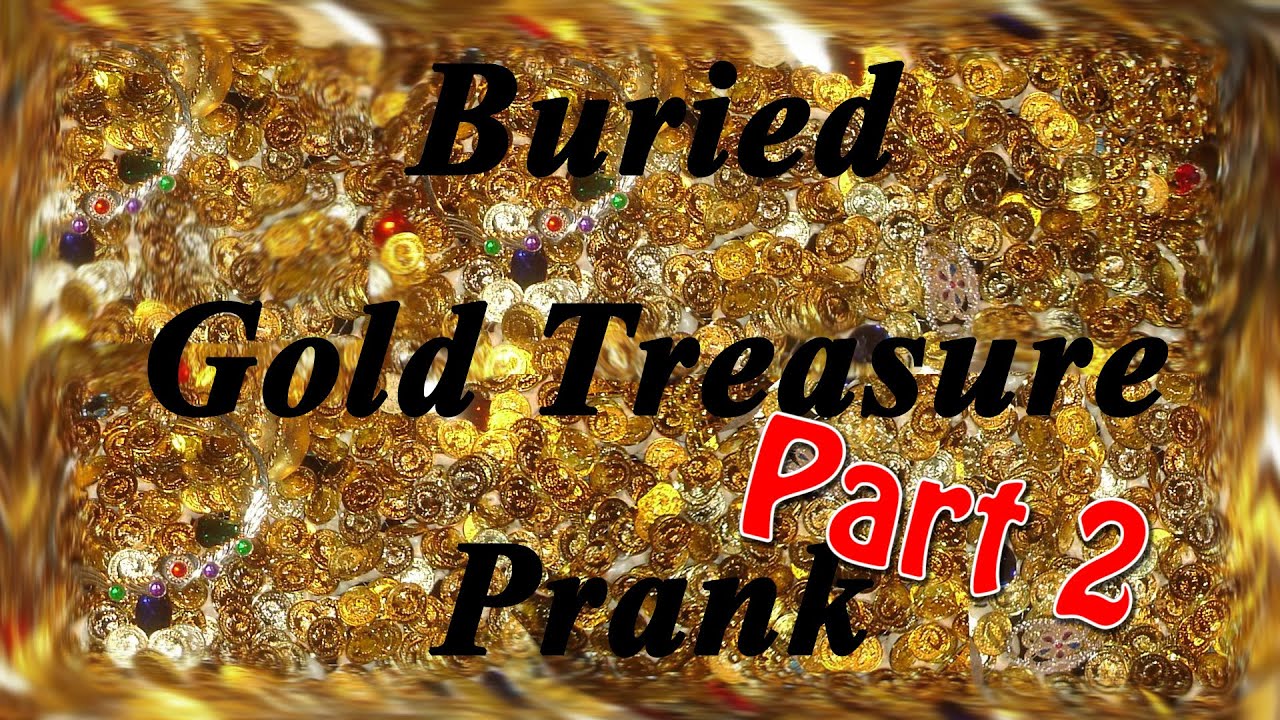 Buried Gold Treasure Prank ~ Part 2 ~ Botija De Oro 2 - YouTube