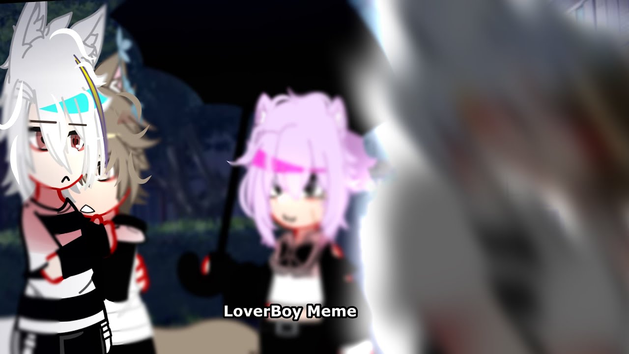 [] LoverBoy [] Meme - NoahLex [] Gay/BL [] OC's [] LLW [] - YouTube