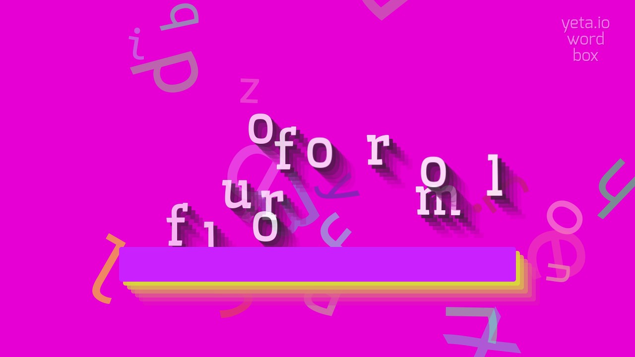 FLUOROFORMOL - HOW TO PRONOUNCE IT? - YouTube