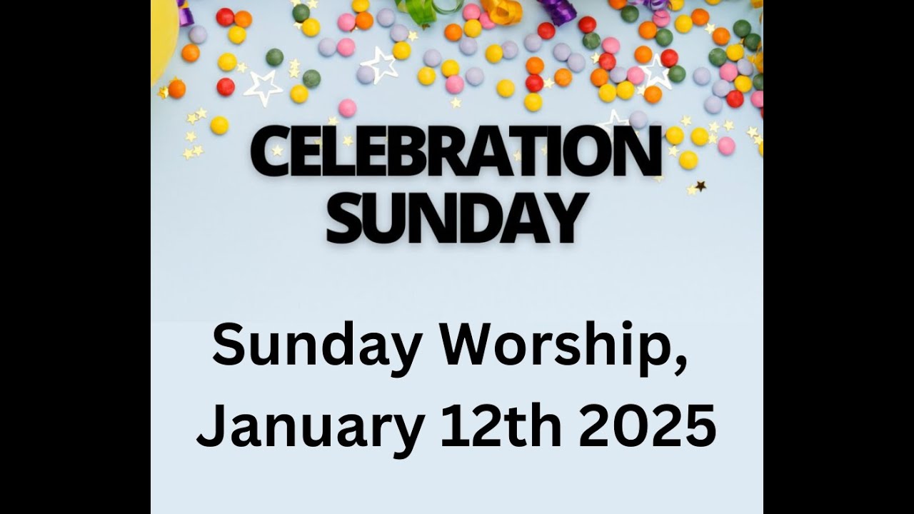 Sunday Worship, January 12th 2025 - YouTube