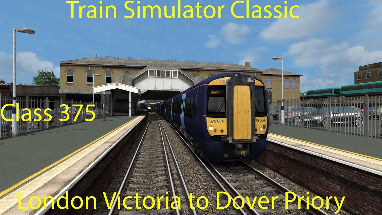 Train Simulator Classic - London Victoria to Dover Priory (Class 375 ...