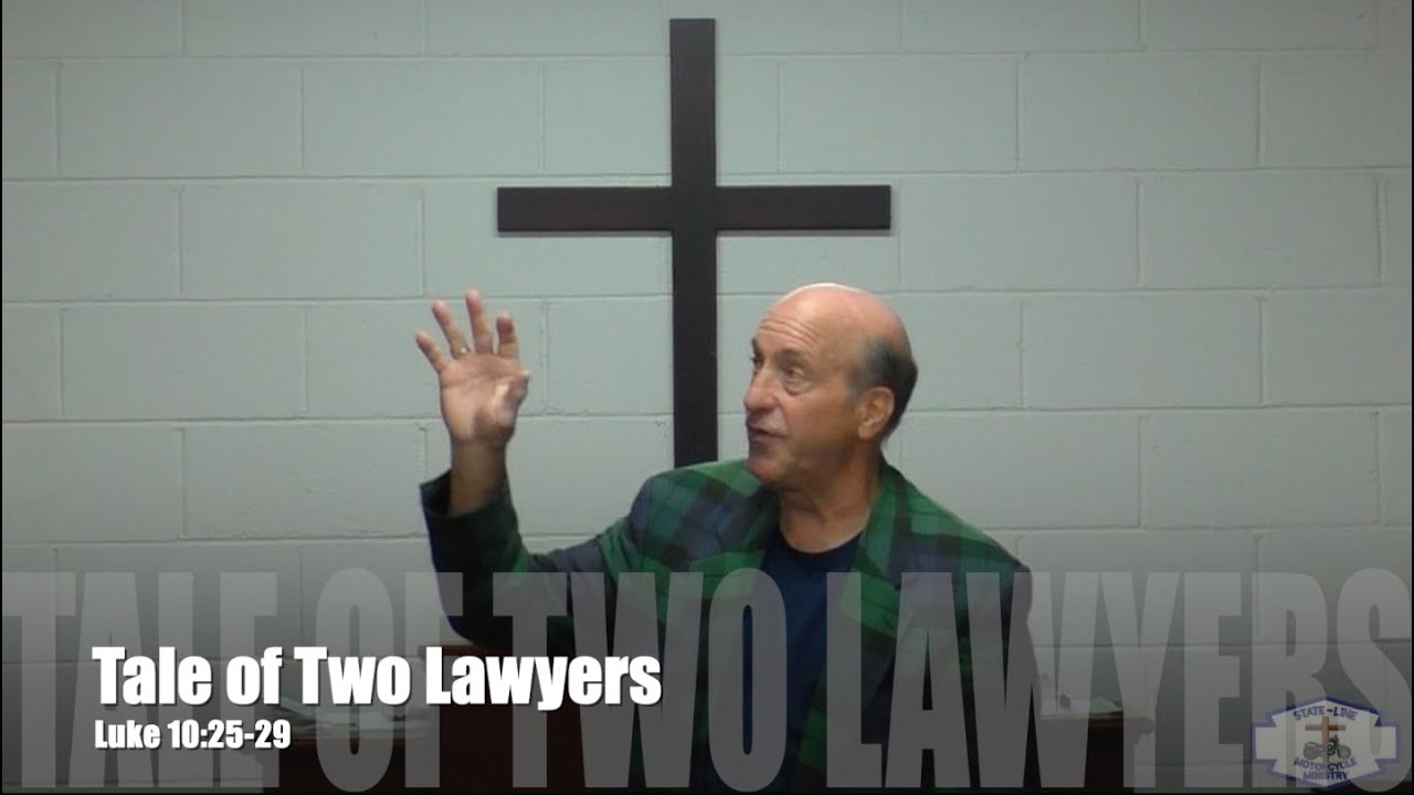 Tale of Two Lawyers (Luke 10:25-29) by Evangelist Mike Shrock on 3/10 ...