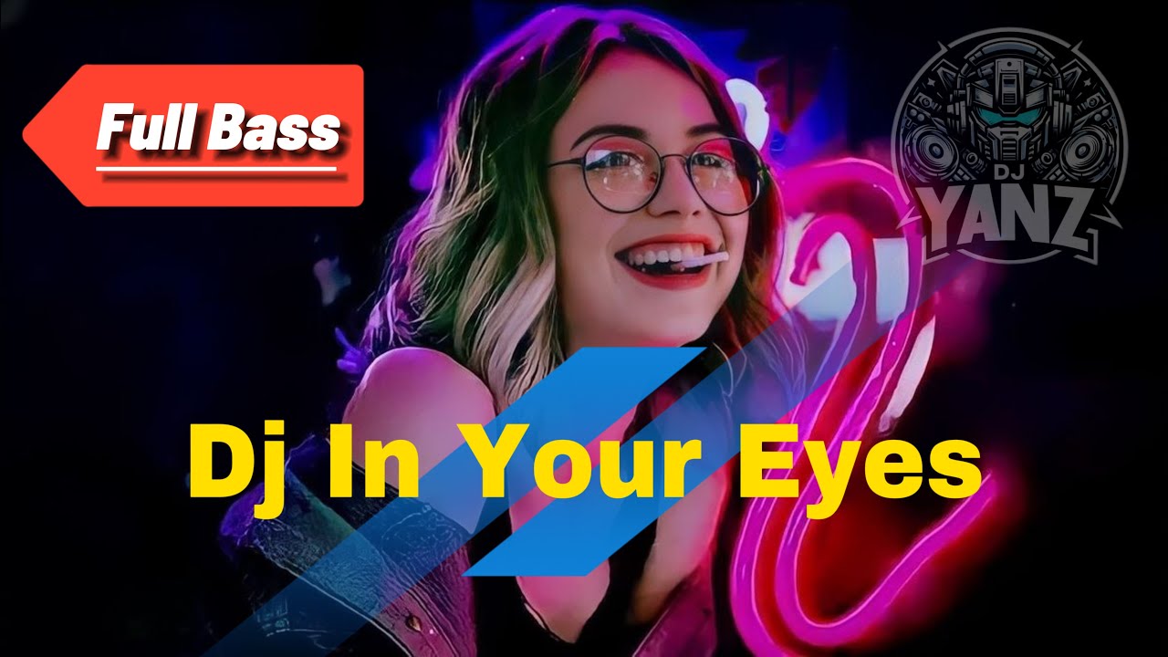 Dj Terbaru In Your Eyes Full Bass Terbaru||Dj Yanz Viral Tiktok Terbaru ...