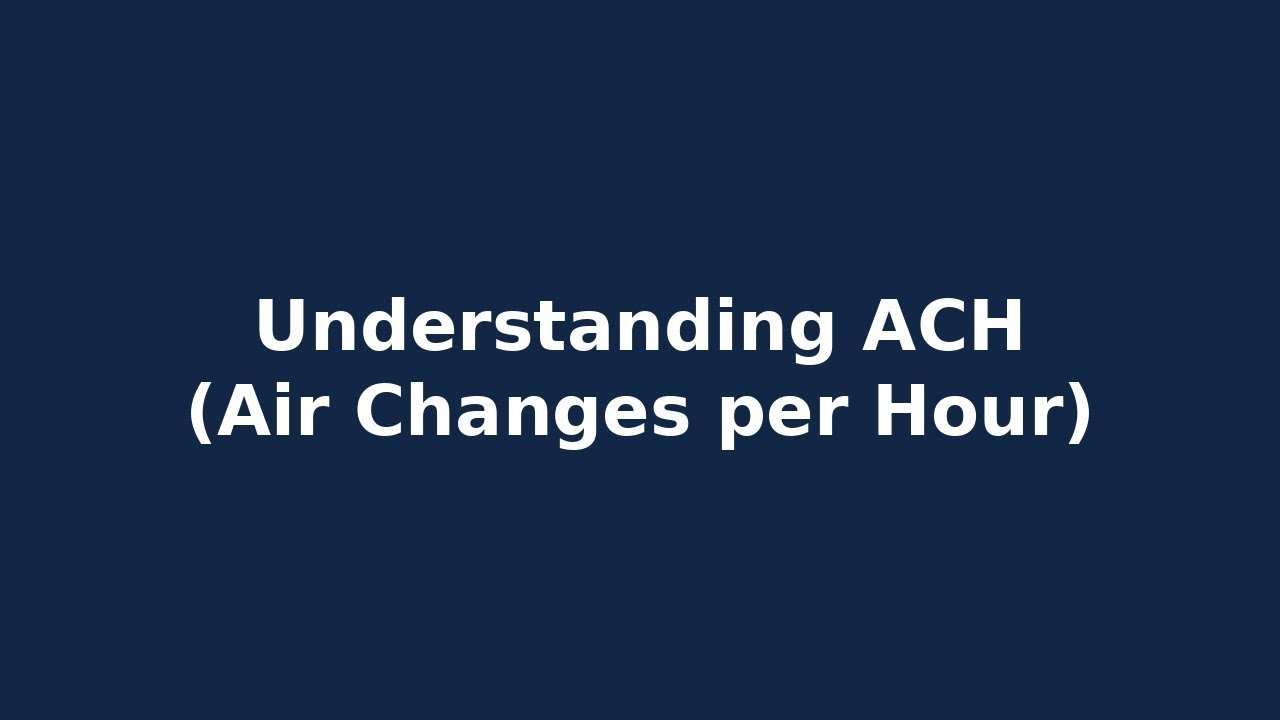 What Is ACH in HVAC? | Air Changes per Hour Explained - YouTube
