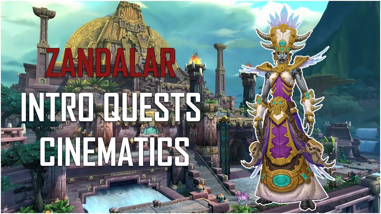 Battle for Azeroth - Zandalar Intro (Horde Quest & Cinematic) - YouTube