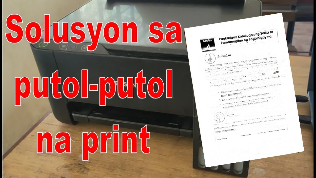 SOLUSYON SA PUTOL-PUTOL NA PRINT NG IYONG PRINTER - YouTube