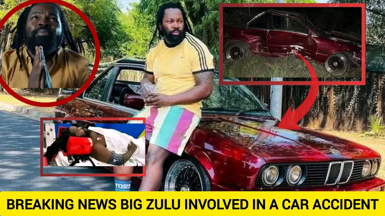 Big Zulu Involved In An Accident And Nearly Lost His Life 🥺😭😭 - YouTube