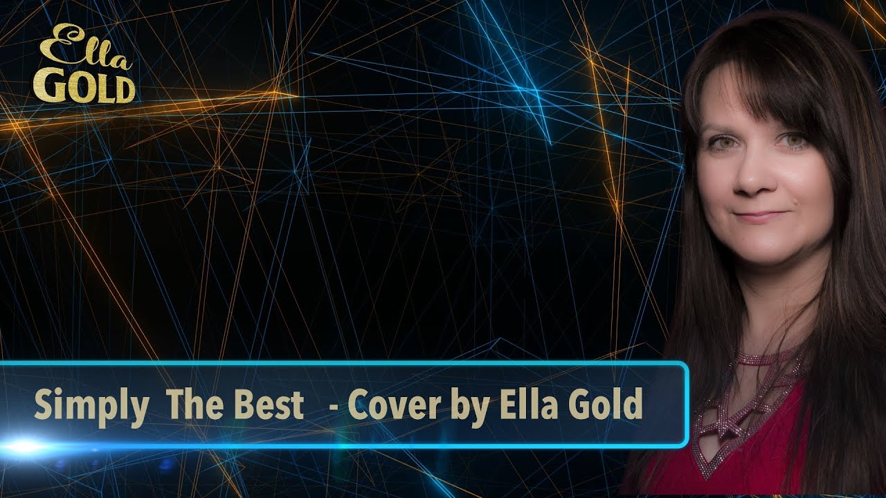 Simply The Best Cover by Ella Gold - YouTube