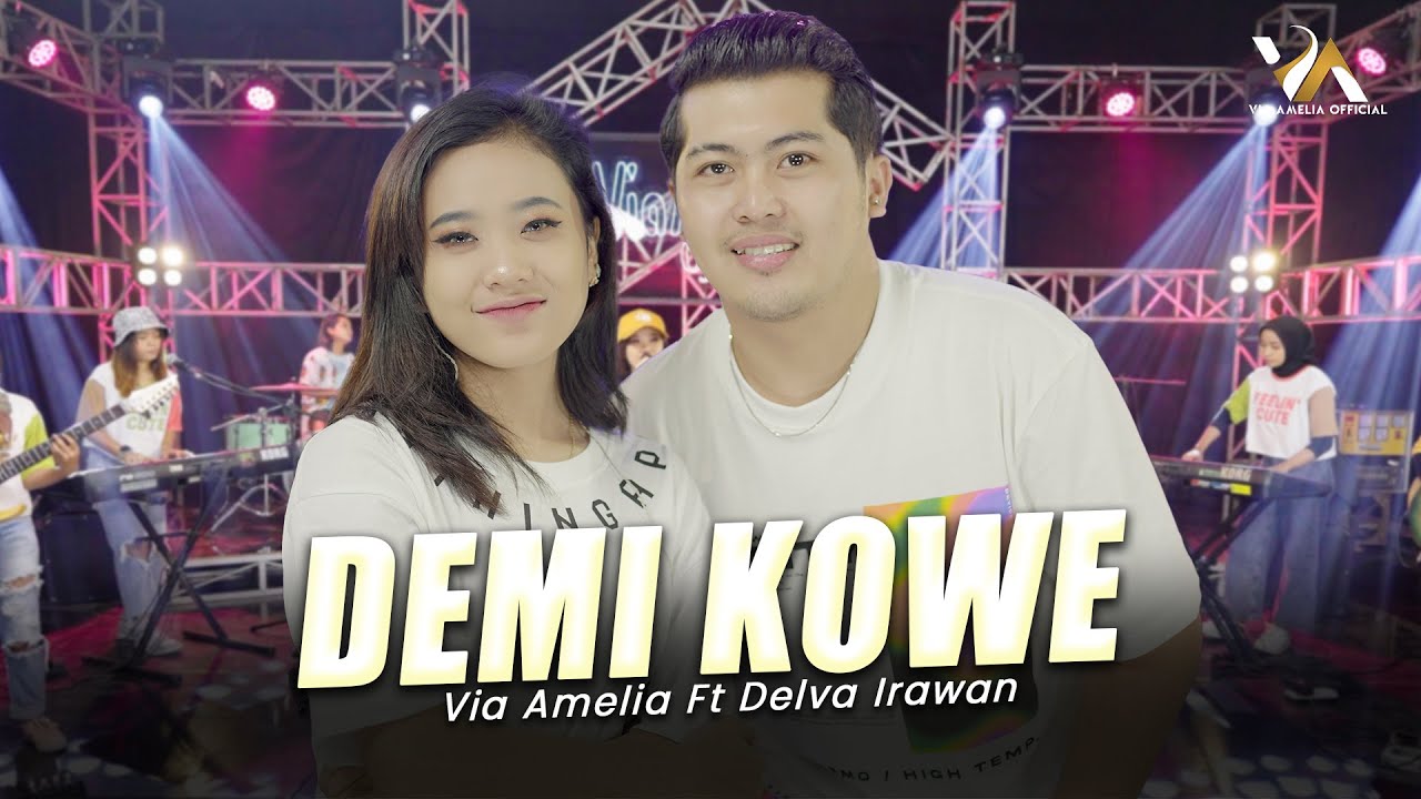 VIA AMELIA FEAT. DELVA IRAWAN - DEMI KOWE ( Official Live Music Video ...