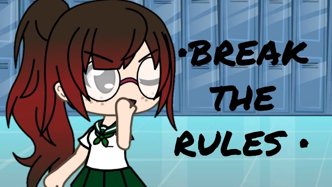 Break the rules • Gacha life - YouTube