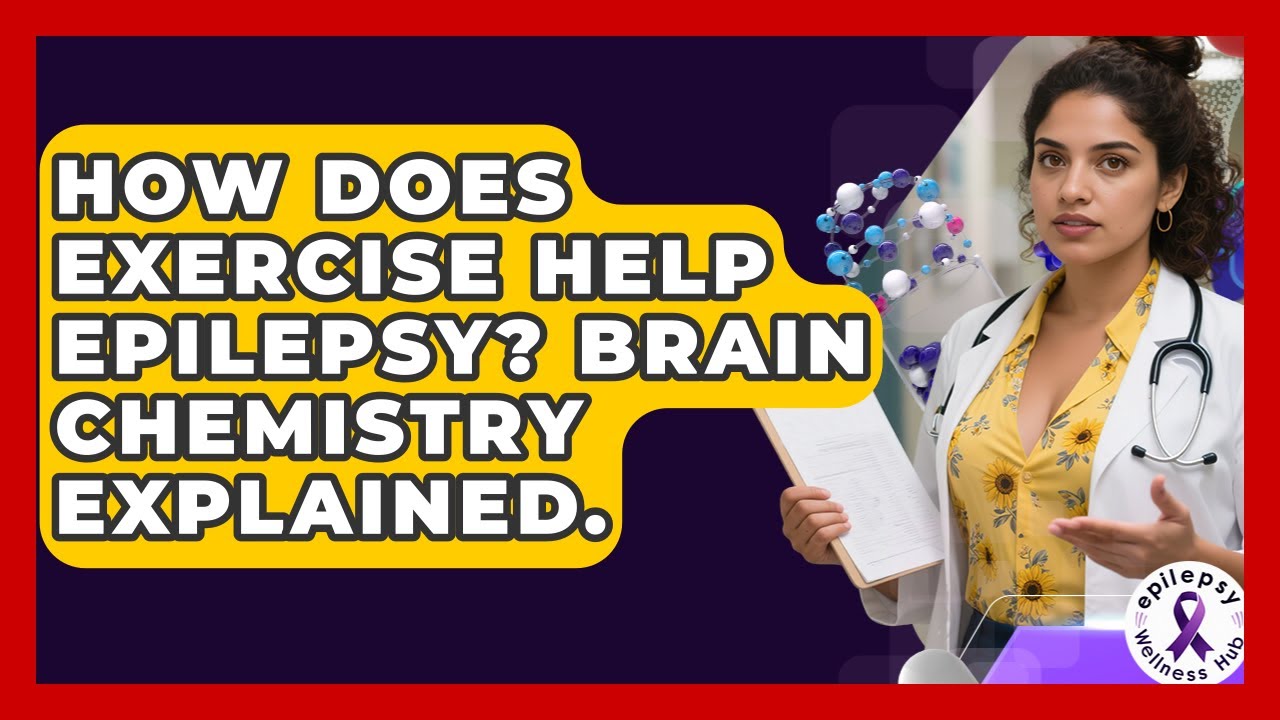 How Does Exercise Help Epilepsy? Brain Chemistry Explained. - Epilepsy ...