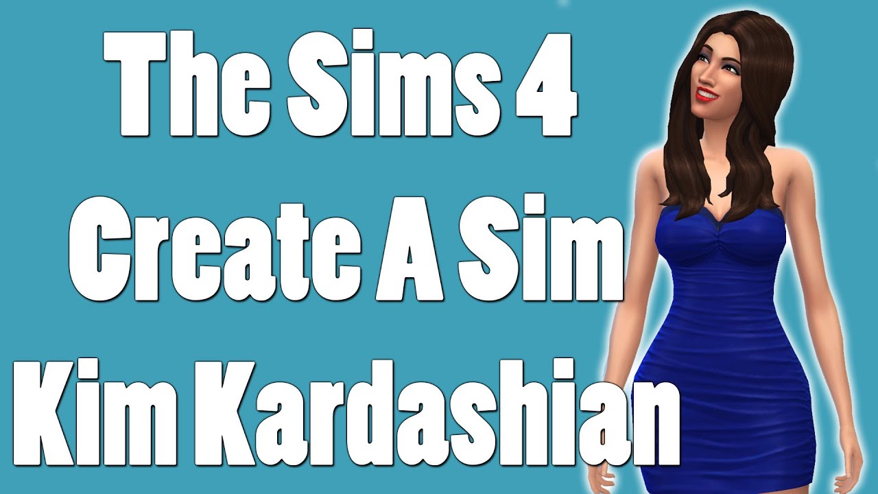 The Sims 4 Create A Sim: Kim Kardashian - YouTube