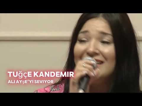 Tuğçe Kandemir-Ali Ayşe’yi seviyor