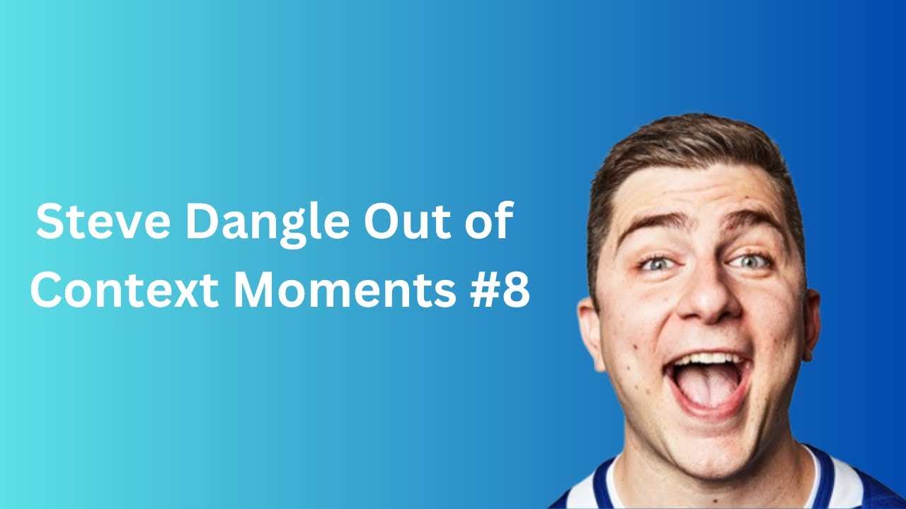 Steve Dangle Out of Context Moments #8 - YouTube