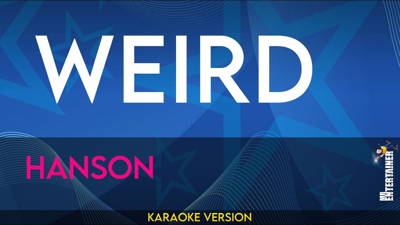 Weird - Hanson (KARAOKE) - YouTube