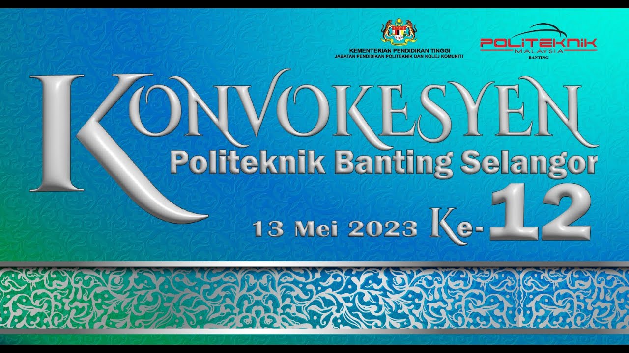 Majlis Konvokesyen ke- 12 Politeknik Banting Selangor 2023 - YouTube