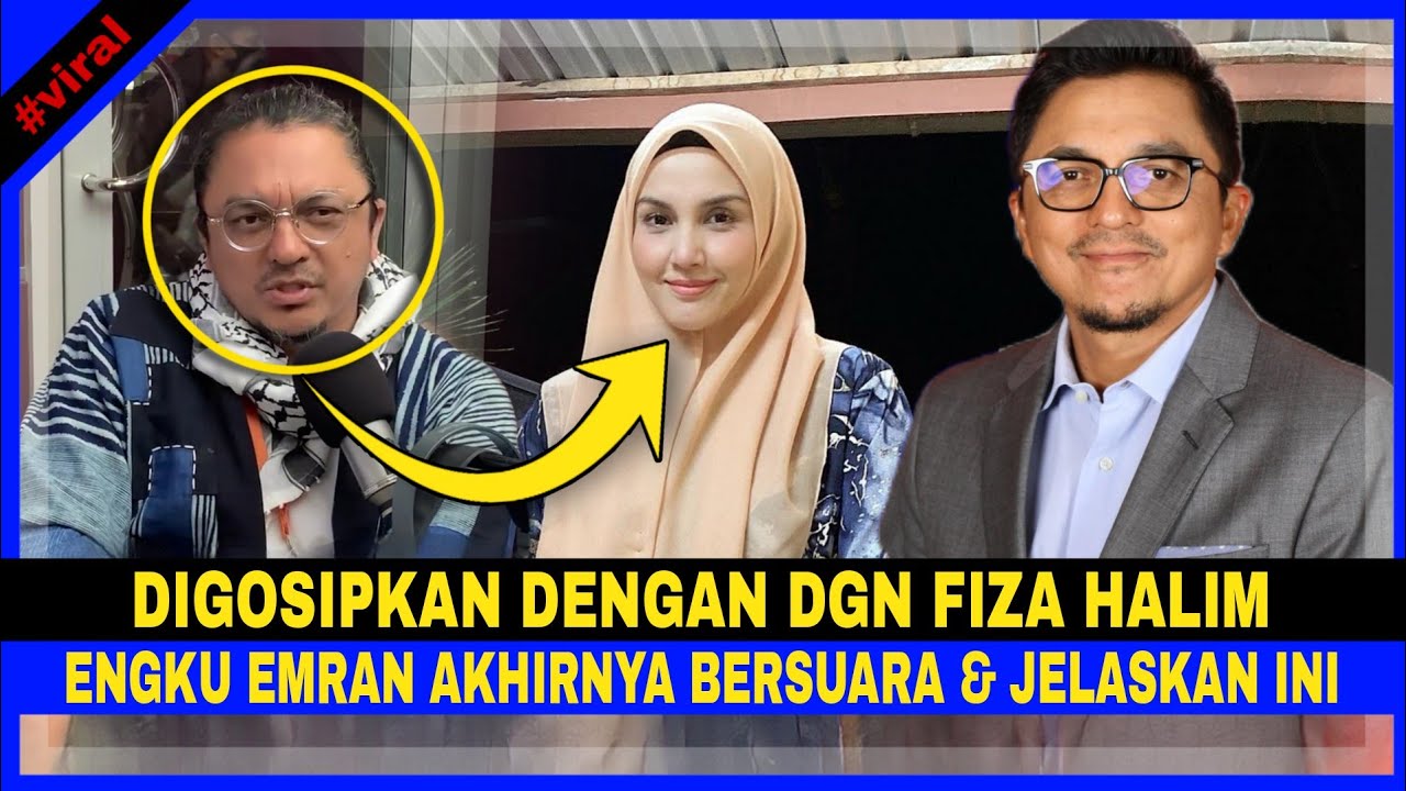 DIGOSIPKAN Dengan Artis FIZA HALIM, ENGKU EMRAN Akhirnya BERSUARA & Jelaskan Ini.. - YouTube