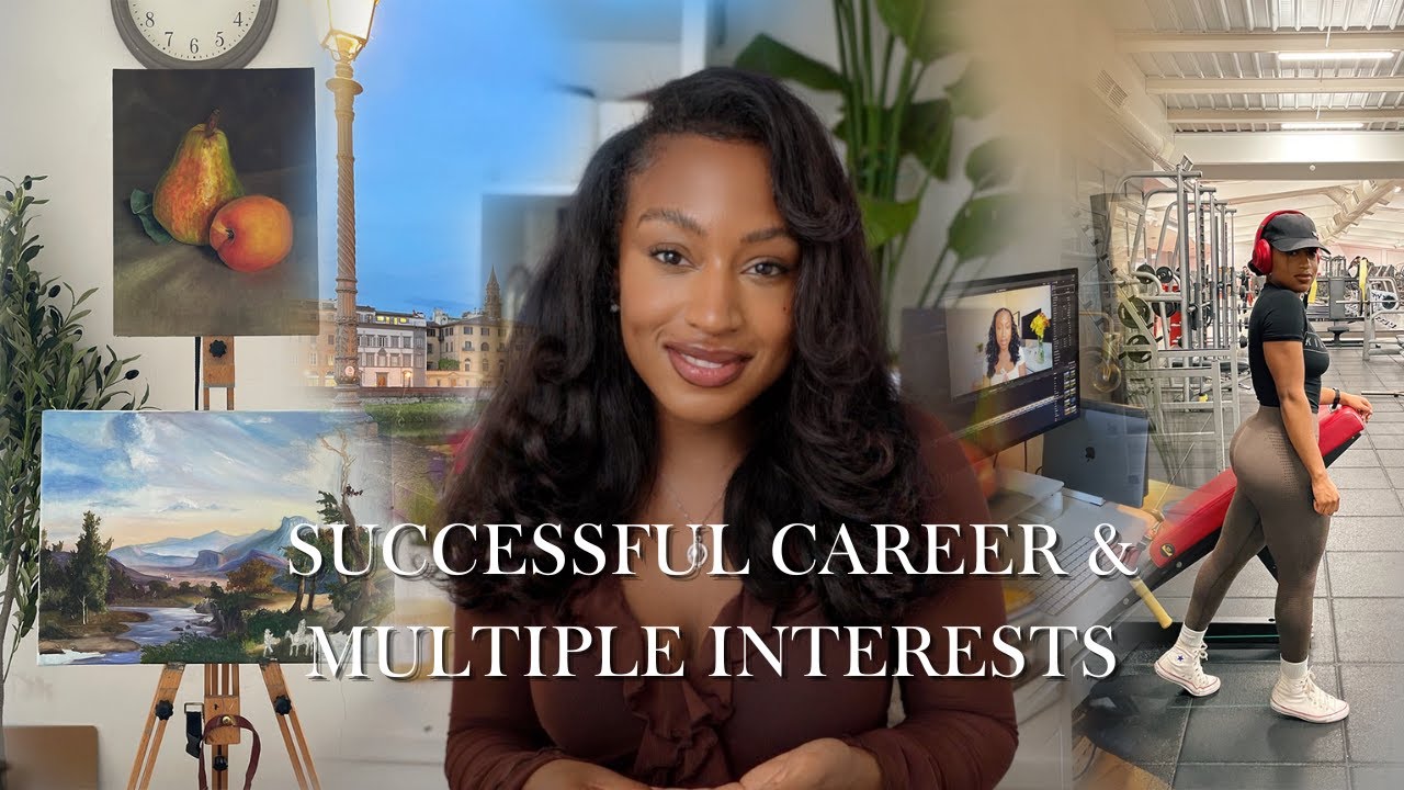 how to balance a successful career with MULTIPLE interests and passions ...