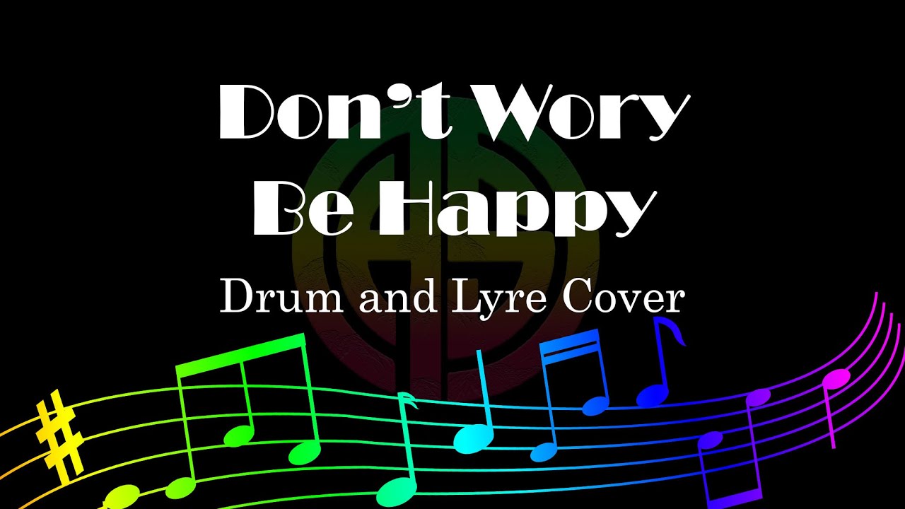 Don't Worry Be Happy Drum and Lyre Cover | Ati Atihan Drumbeats - YouTube