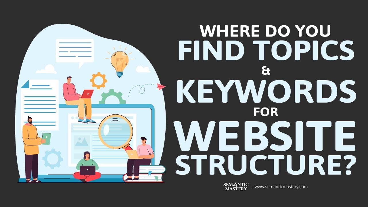 Where Do You Find Topics And Keywords For Website Structure? - YouTube