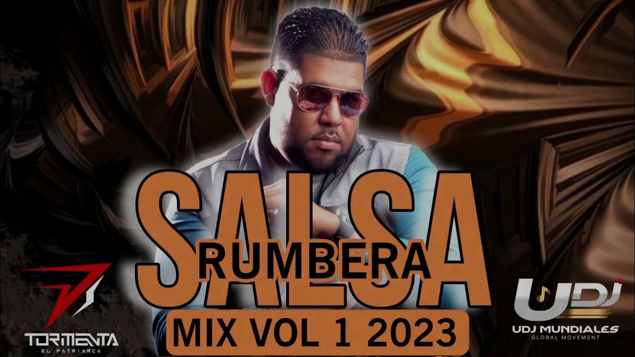 Salsa Rumbera Vol1. 2023 By Dj Tormenta el patriarca - YouTube