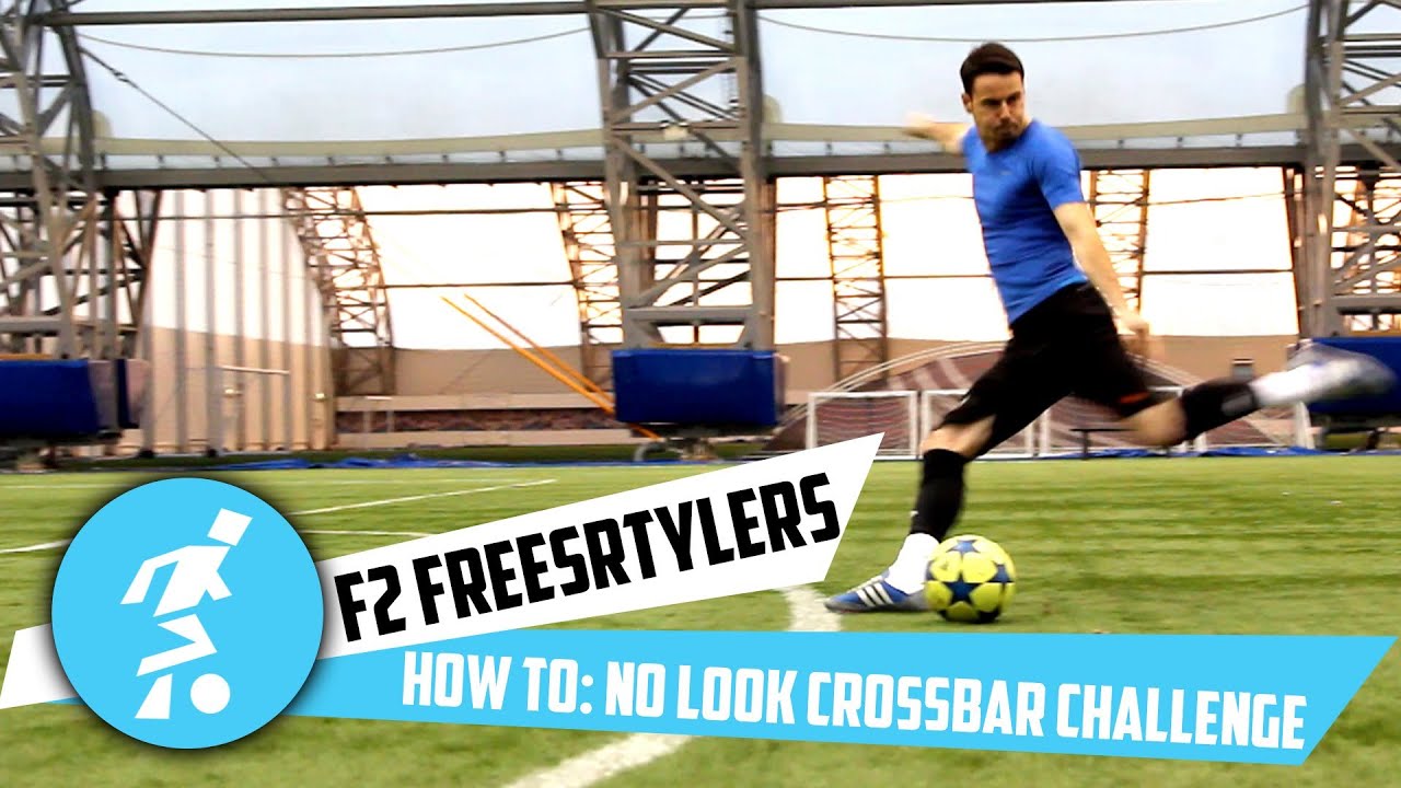 F2 Freestylers - No Look Crossbar Challenge Tutorial - YouTube
