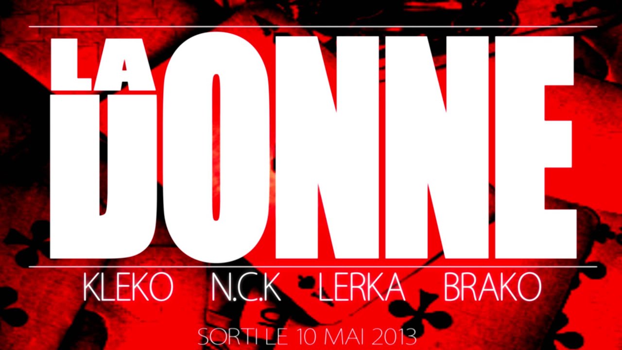 KLEKO ft N.C.K LERKA & BRAKO | La Donne | Vers Balles Production | 2013 ...