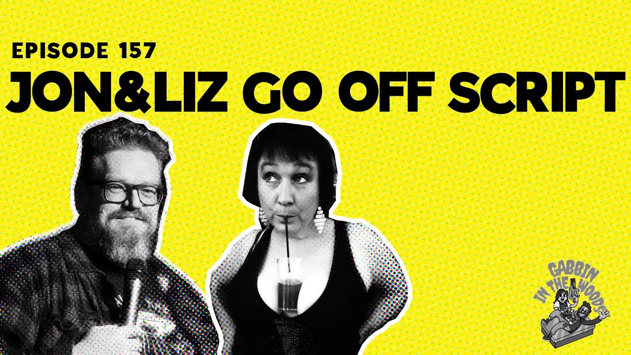 Ep 157: Jon and Liz Go Off Script - YouTube