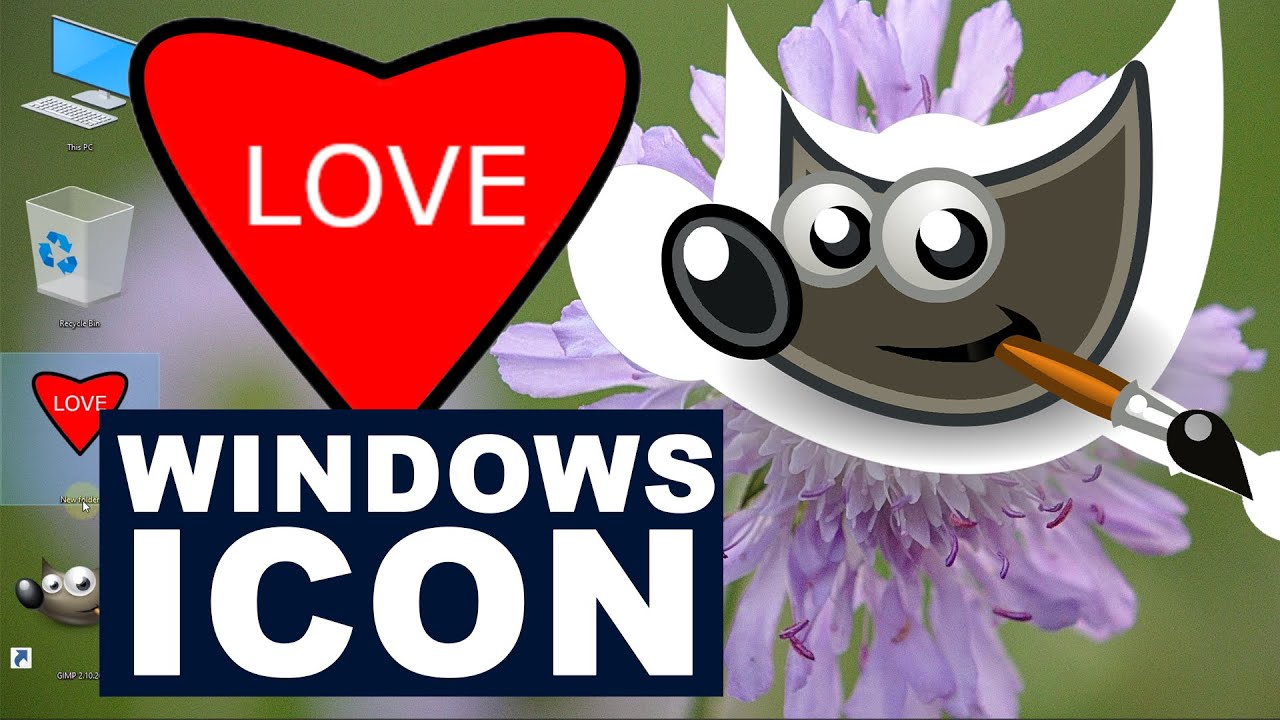 Create Love Custom Windows Icon in GIMP and Change Folder Icon - YouTube
