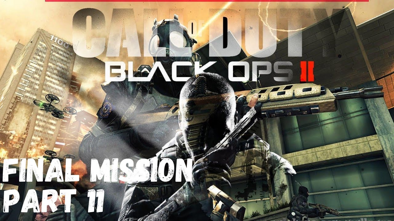 CALL OF DUTY –BLACK OPS-2 GAMEPLAY| WALKTHROUGH PART-11 (#COD:BLACKOPS ...