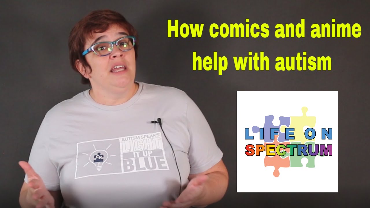How comics & anime help with autism - YouTube