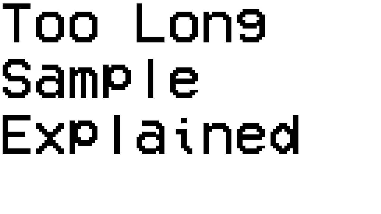 Too Long Explained - YouTube