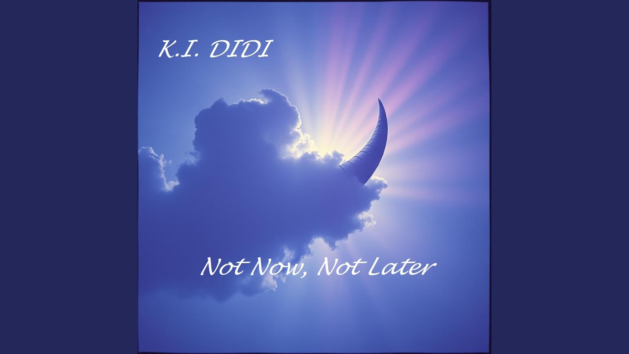 Not Now, Not Later - YouTube