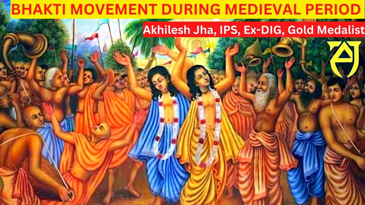 BHAKTI MOVEMENT DURING MEDIEVAL PERIOD | Akhilesh Jha, IPS, Ex-DIG ...