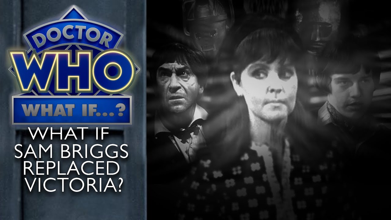 Doctor Who What If: Sam Briggs Replaced Victoria? - YouTube
