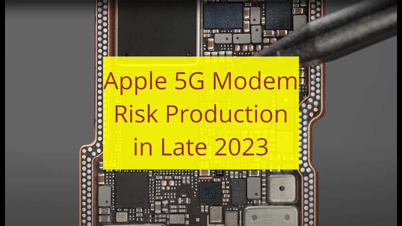 Apple 5G Modem Risk Production in Late 2023 - YouTube