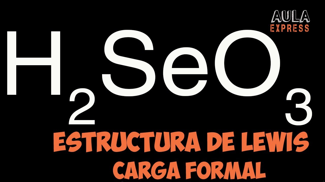 Estructura de Lewis Acido Selenioso H2SeO3 | Cargas Formales Octeto ...