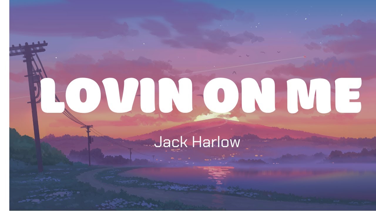 Lovin On Me - Jack Harlow (Lyrics) - YouTube