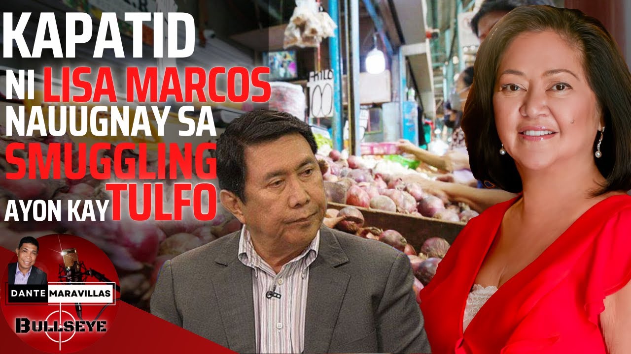 Kapatid ng First Lady LISA MARCOS, nauugnay sa smuggling ayong kay Mon ...